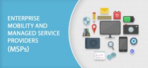 The Rise of Enterprise Mobility and How Managed Service Providers (MSPs) can Benefit from it ...